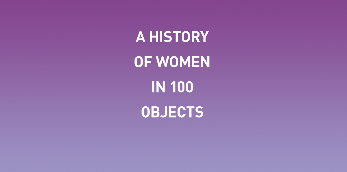 A History of Women in 100 Objects – Review