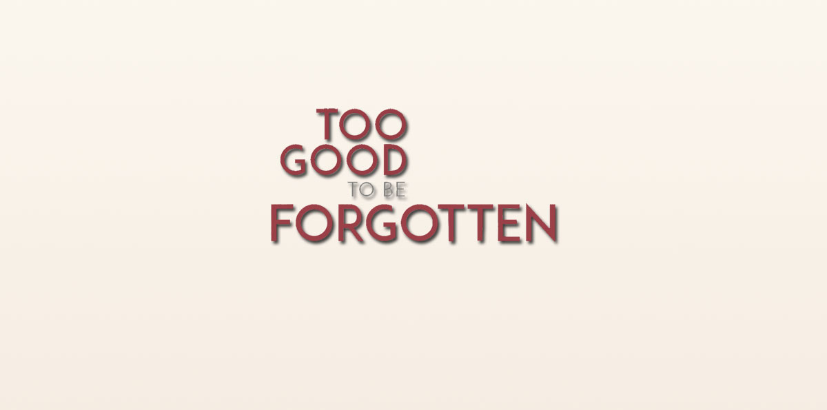 Too Good to be Forgotten by Ben Dobson – Review - On: Yorkshire Magazine